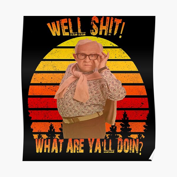 " leslie jordan well shit" Poster by jossbilo | Redbubble