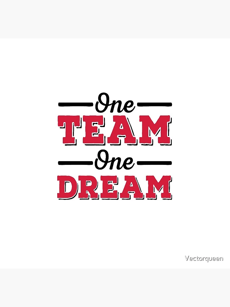 One Dream One Team One Town
