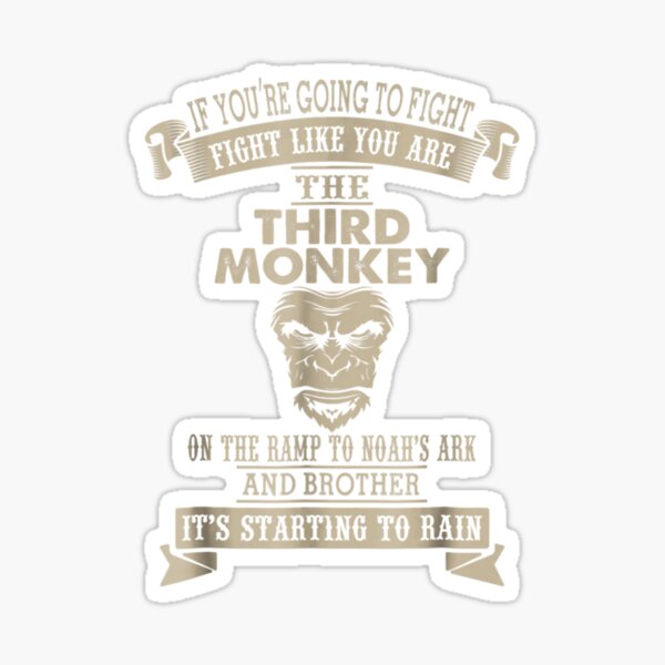 "Fight Like The Third Monkey Funny Monkey " Sticker by KimChangi ...