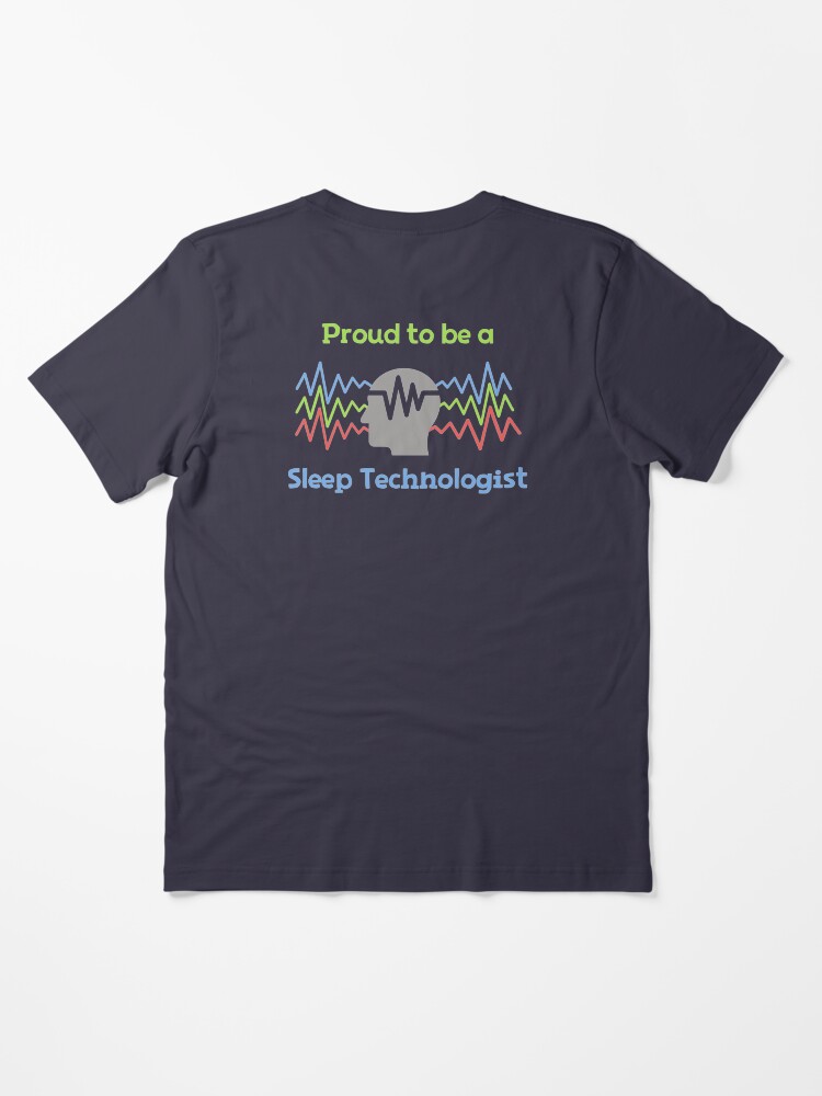 "Proud to be a sleep technologist " T-shirt for Sale by Sleepygirl2010 ...