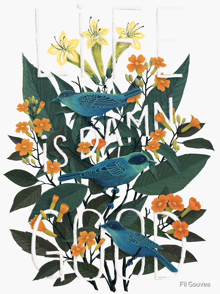 "Life is damn good" Sticker for Sale by filgouvea | Redbubble