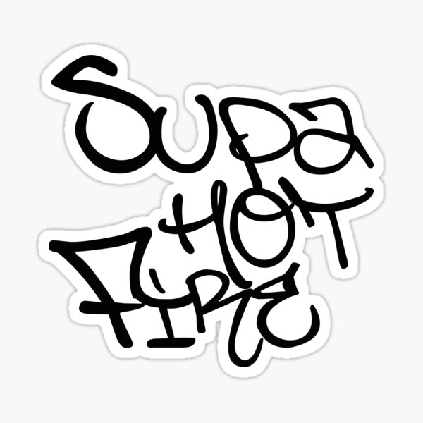 "Supa Hot Fire" Sticker for Sale by Jimzo998 | Redbubble