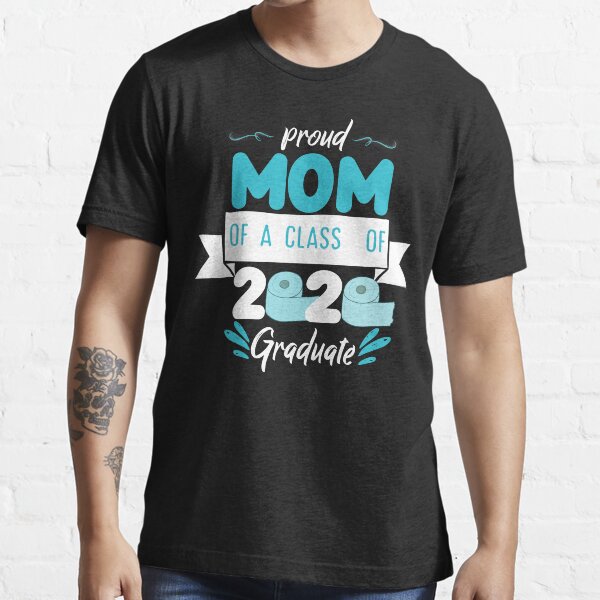 " proud mom of a class of 2020 graduate" T-shirt for Sale by Drahmed ...