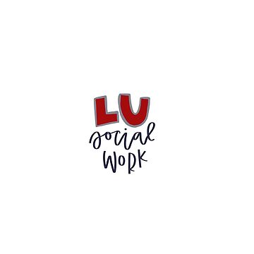 "LU Social Work " Sticker for Sale by bnpuryear | Redbubble