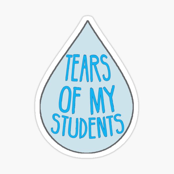 "Student Tears" Sticker for Sale by geekygangster | Redbubble
