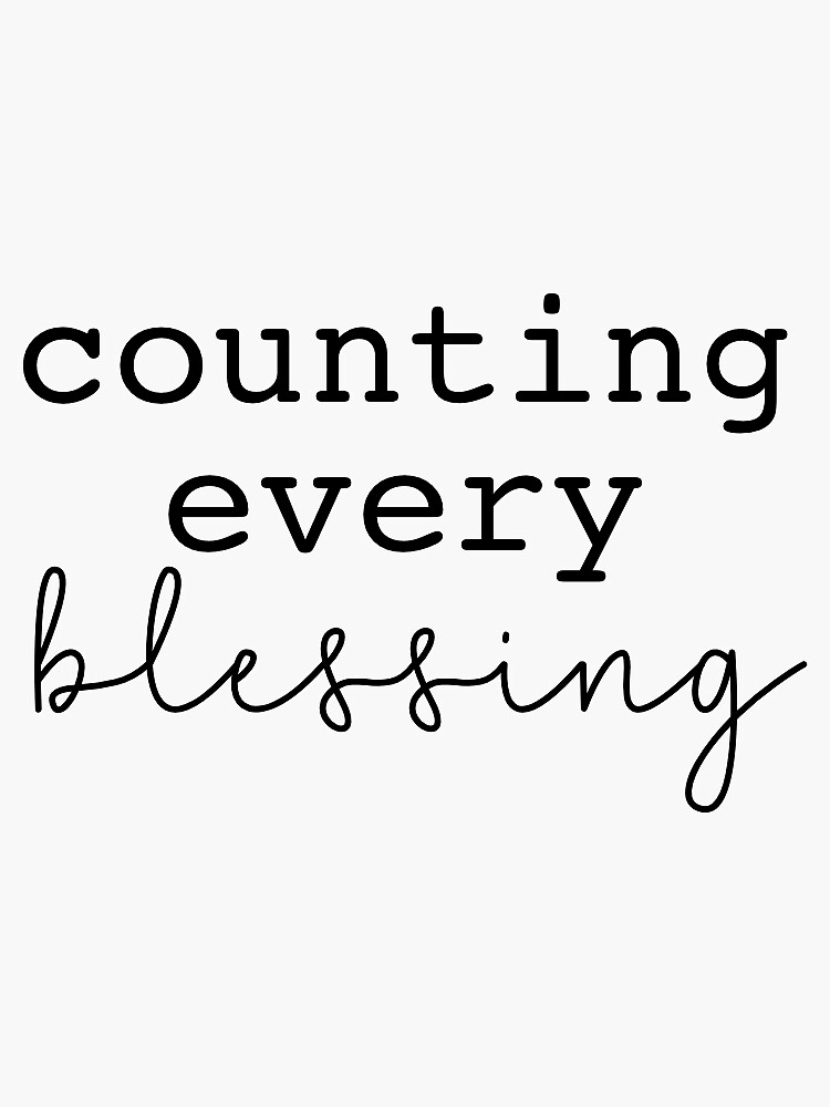 "Counting Every Blessing" Sticker for Sale by ESDavis | Redbubble