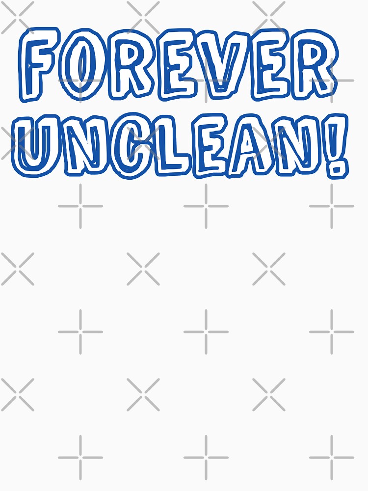 "forever unclean" T-shirt for Sale by iheartgallifrey | Redbubble | the ...