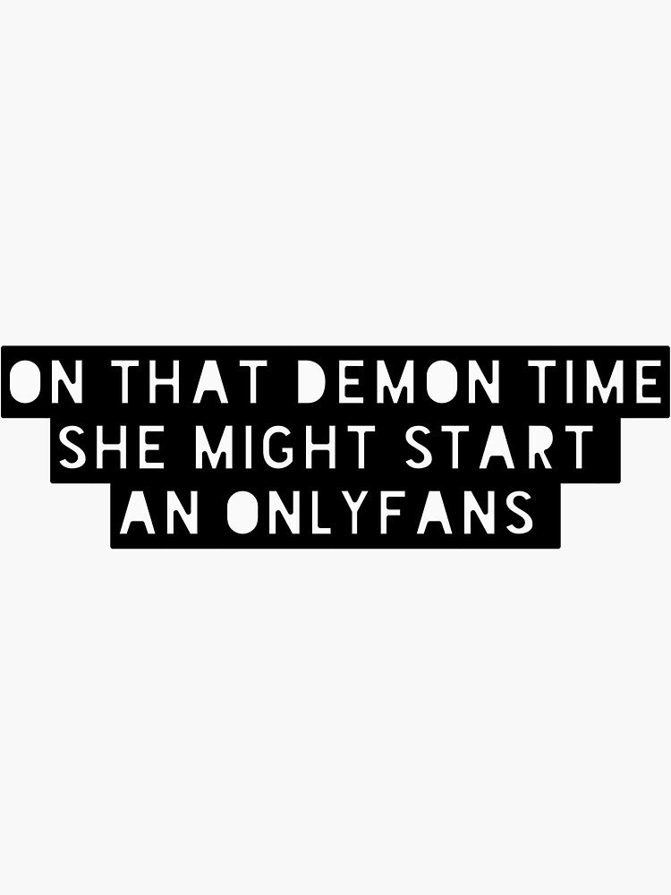 "Demon Time Quote - black outline" Sticker for Sale by 5232jada | Redbubble