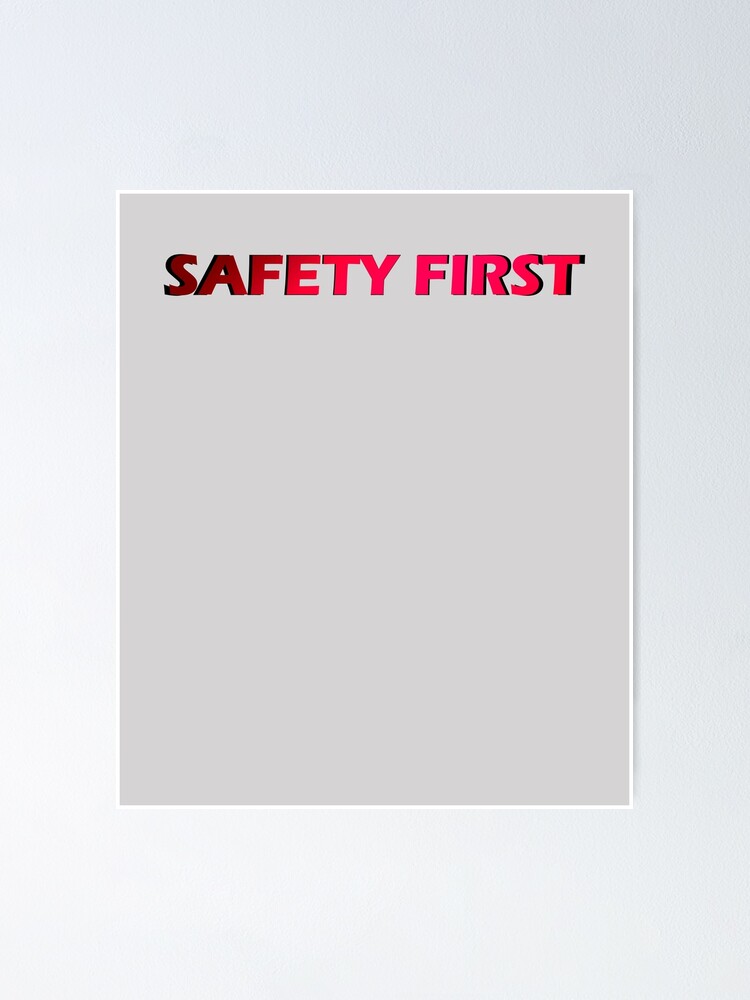 "Safety First" Poster by HiddenStar02 | Redbubble