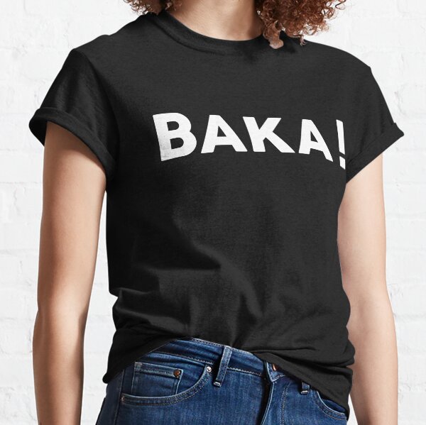 Baka T-Shirts | Redbubble