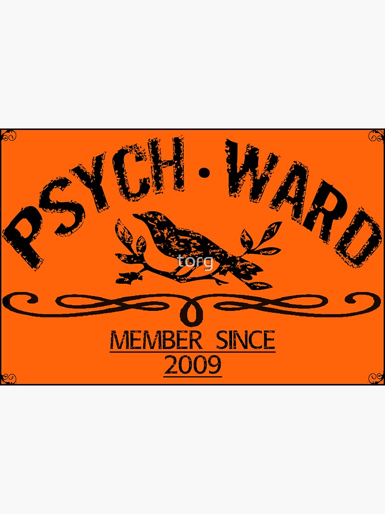 "PSYCH WARD Member Since 2009" Sticker for Sale by torg | Redbubble