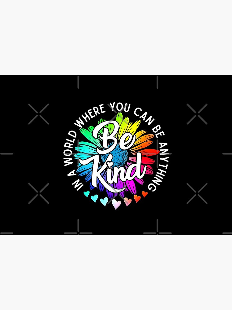"Choose Kindness In a world where you can be anything be kind cute ...