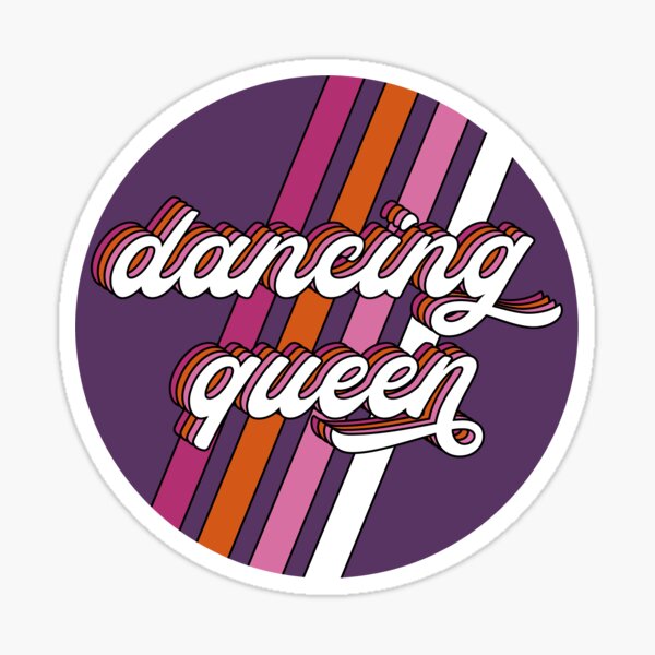 "Dancing Queen Sticker" Sticker by danielleaddingt | Redbubble