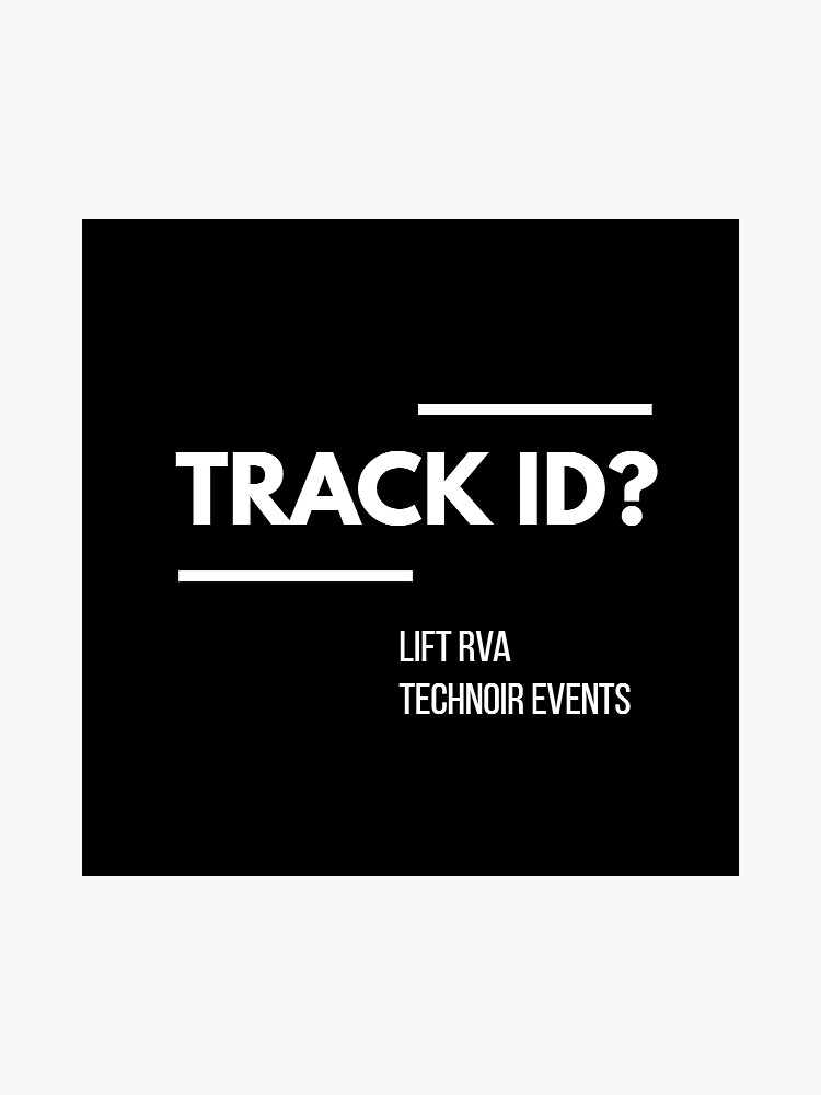 "Track ID? Lift RVA & TechNoir Events Logo" Sticker by TechNoirEvents ...