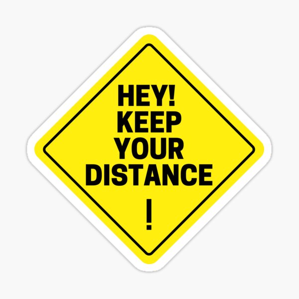 "Hey! Keep Your Distance!" Sticker by KidRonin | Redbubble