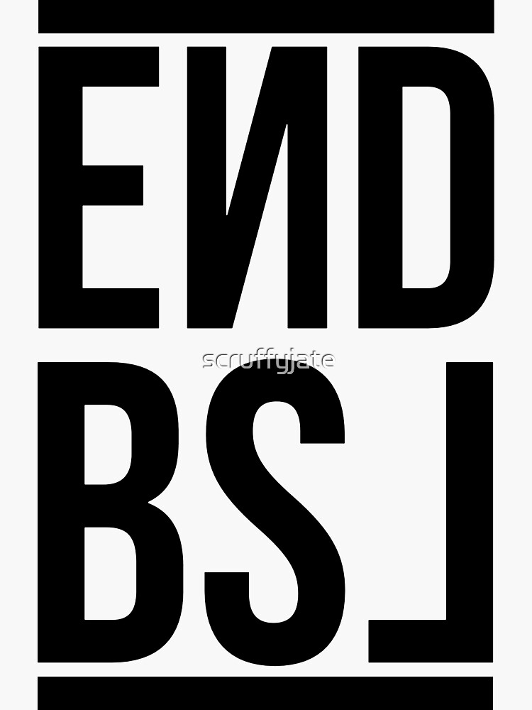 "End BSL Text (Black)" Sticker for Sale by scruffyjate | Redbubble