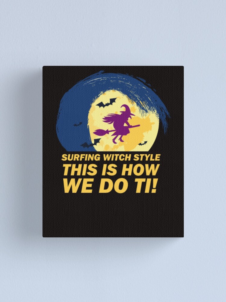 "Surfing With Style Witch Costume Halloween Fan" Canvas Print by ...
