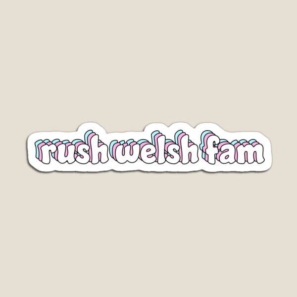 "Rush Welsh Fam" Magnet by lisaspaniak | Redbubble