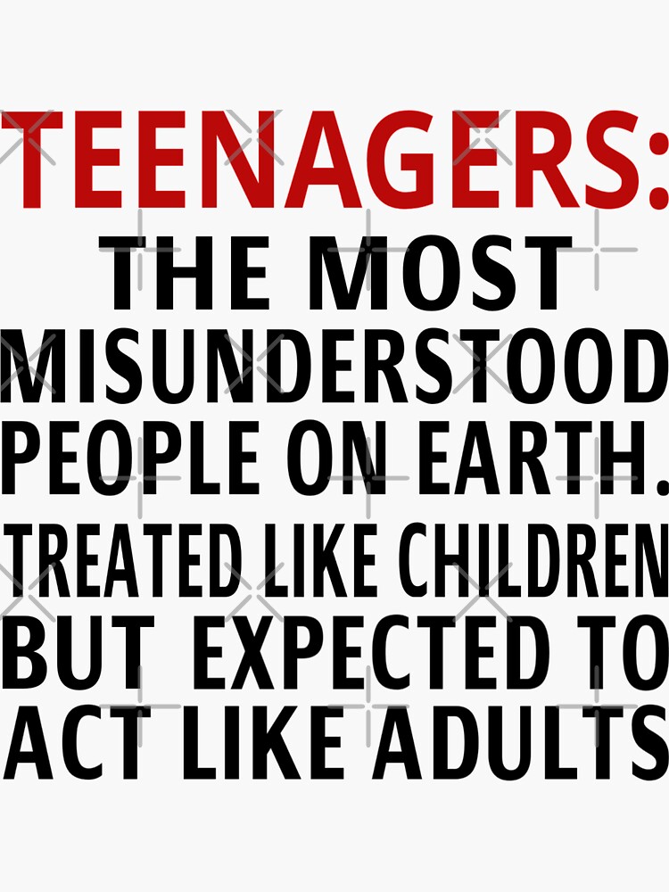 "Teenagers: The Most Misunderstood People On Earth" Sticker for Sale by ...