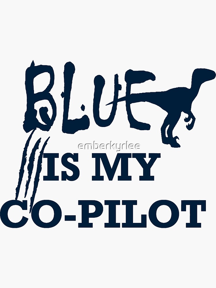 "Blue Is My Co-Pilot" Sticker for Sale by emberkyrlee | Redbubble