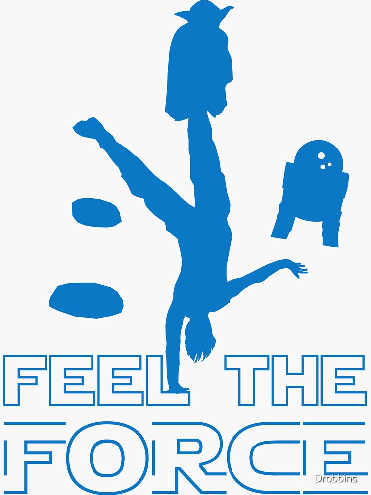 "Feel The Force" Sticker for Sale by Drobbins | Redbubble