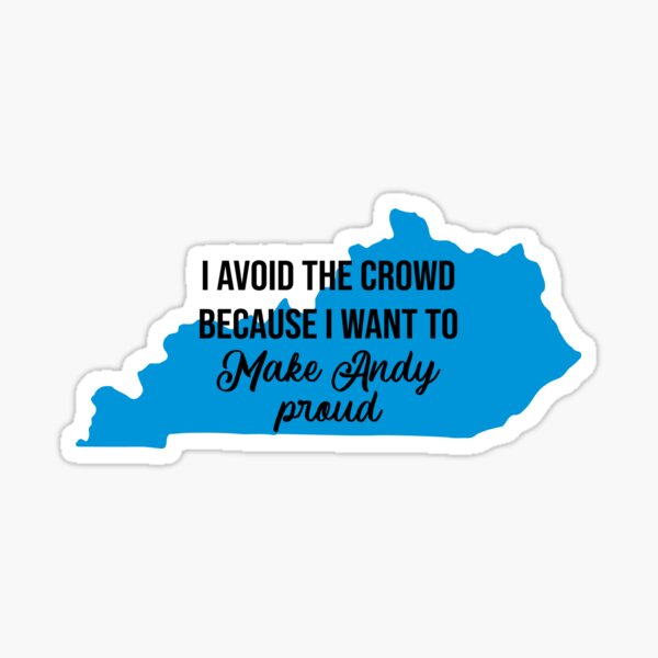 "Avoid Crowd Make Andy Proud" Sticker for Sale by torahampton | Redbubble