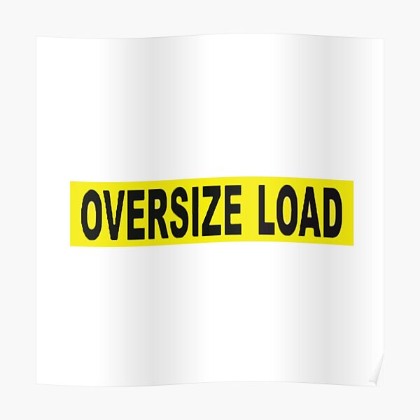 Big Load Posters | Redbubble