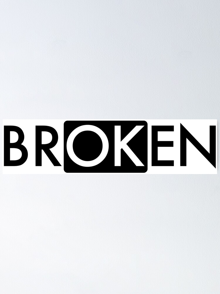 "BROKEN mask out now, face mask" Poster for Sale by ssam12 | Redbubble