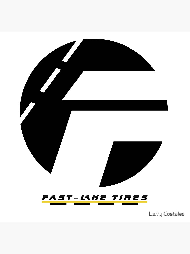 Fast Lane Tire Logo Poster For Sale By Larry3 Redbubble