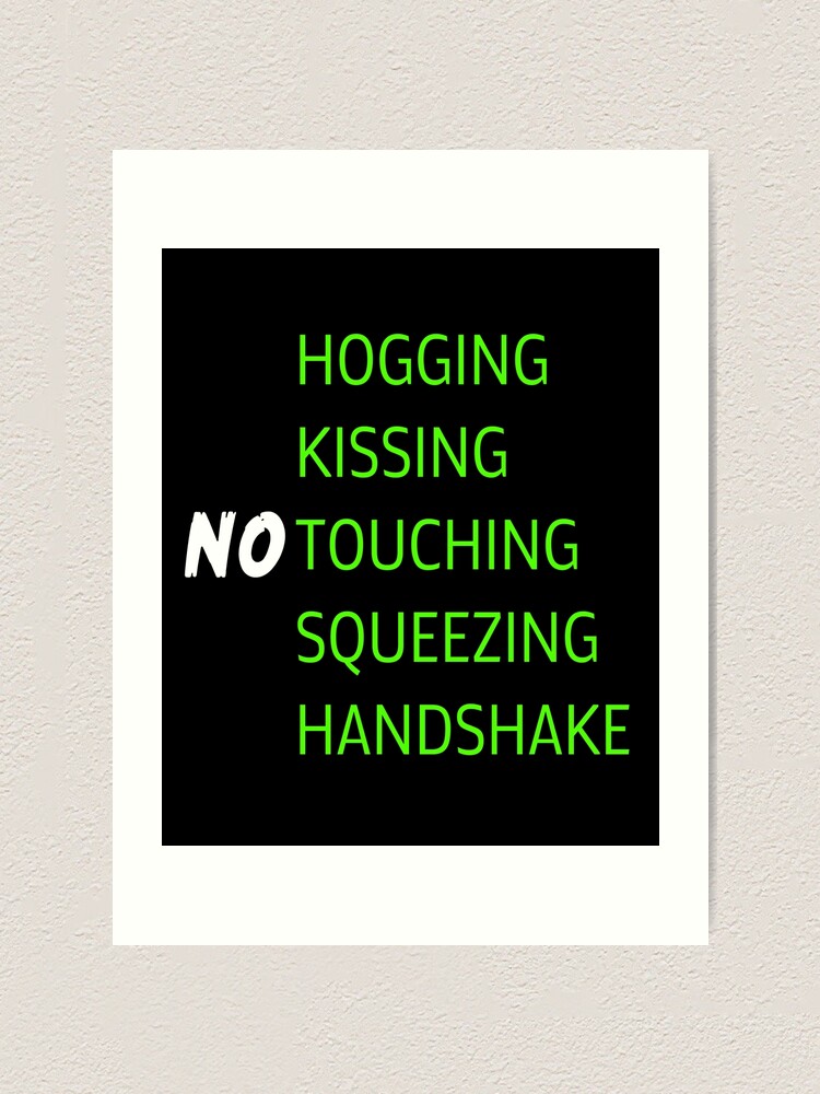 "No Hogging, No kissing, NoTouching, No Squeezing, No Handshake" Art ...