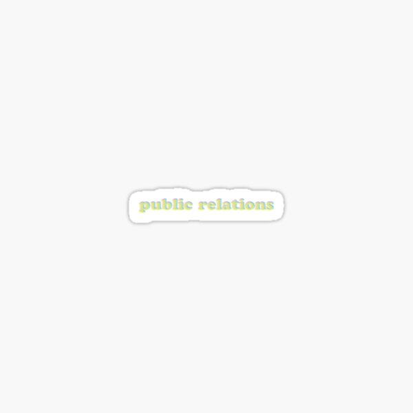 "Public Relations " Sticker by fmcn | Redbubble