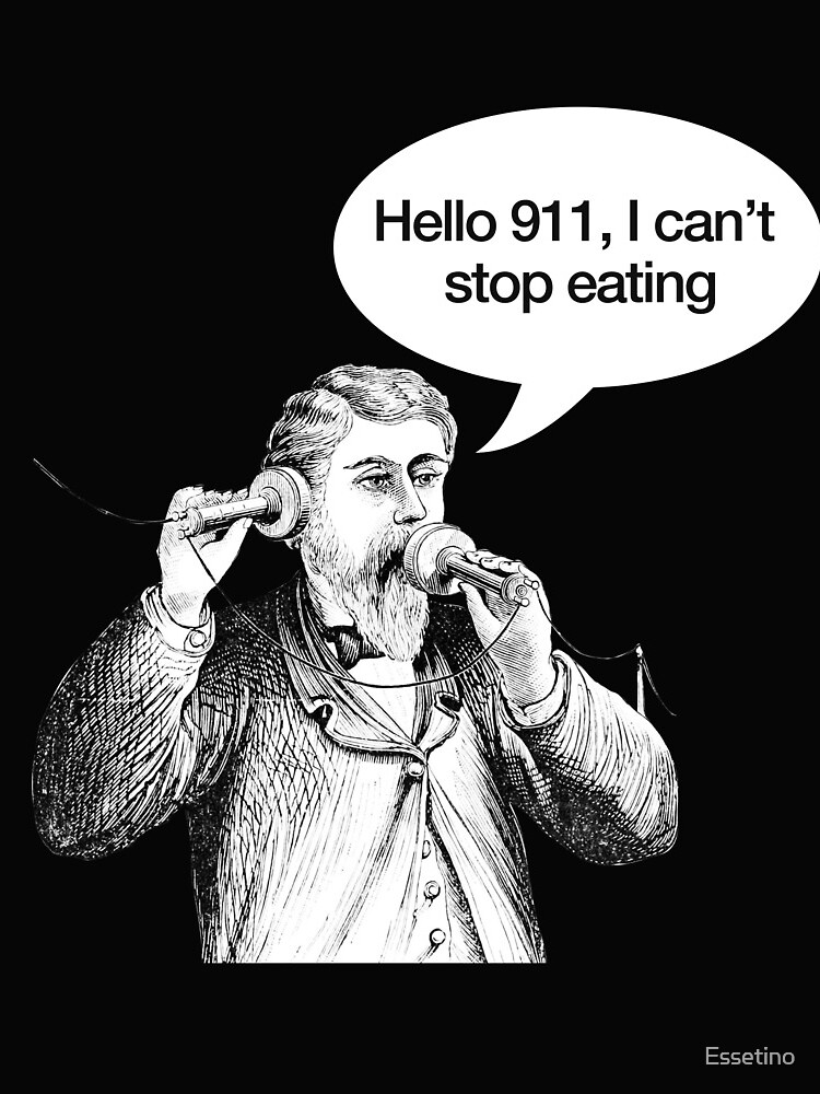 "Hello 911 I Can’t Stop Eating T-Shirt – Popular Memes Alexander Graham ...