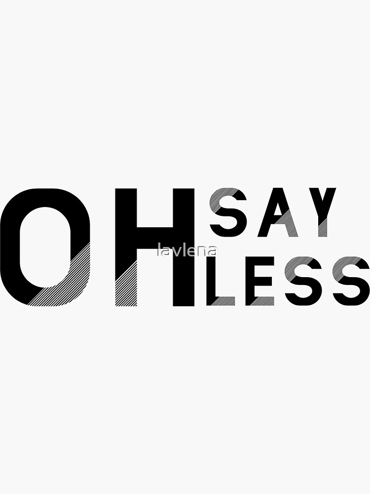 "oh say less" Sticker for Sale by lavlena | Redbubble