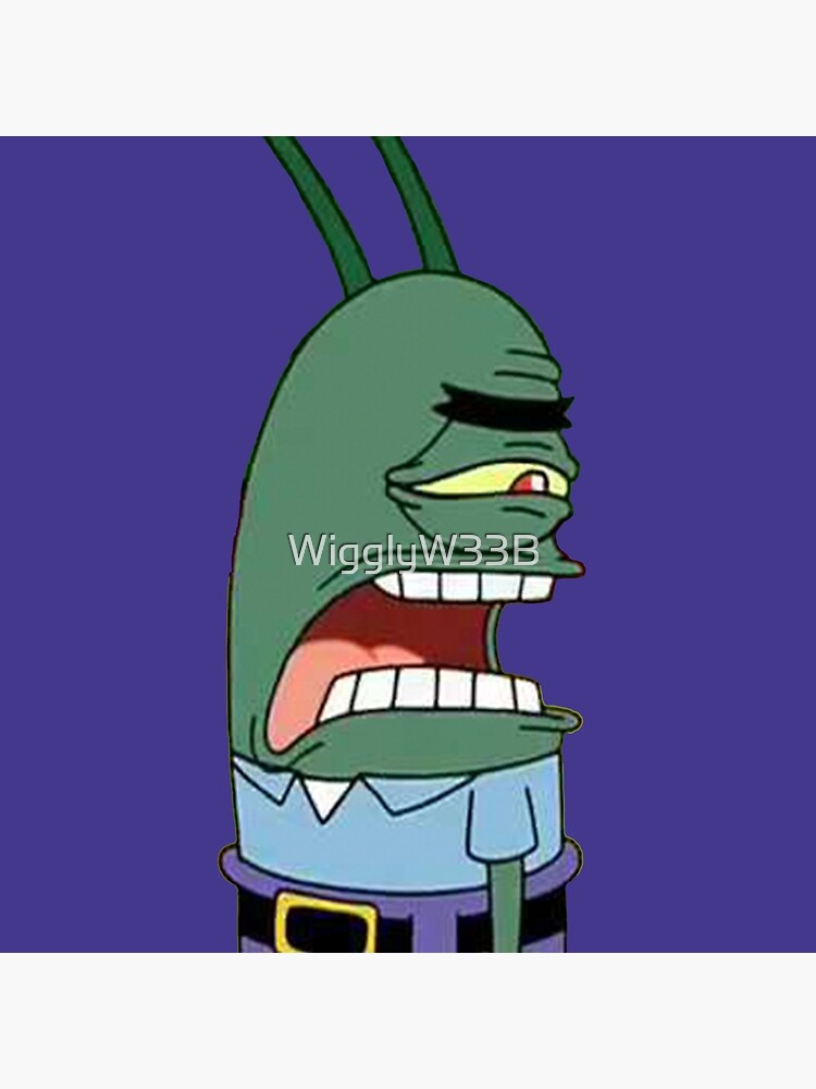 "Plankton meme" Art Print for Sale by WigglyW33B | Redbubble