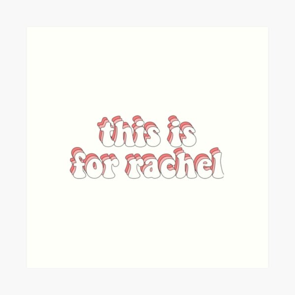 "This is for rachel meme design" Art Print for Sale by stickerdesignss ...