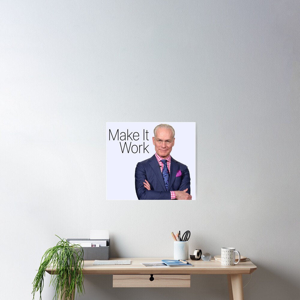 "Make It Work- Tim Gunn" Poster for Sale by amarie98 | Redbubble