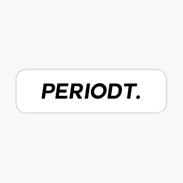 "Periodt" Sticker by Q20Designs | Redbubble
