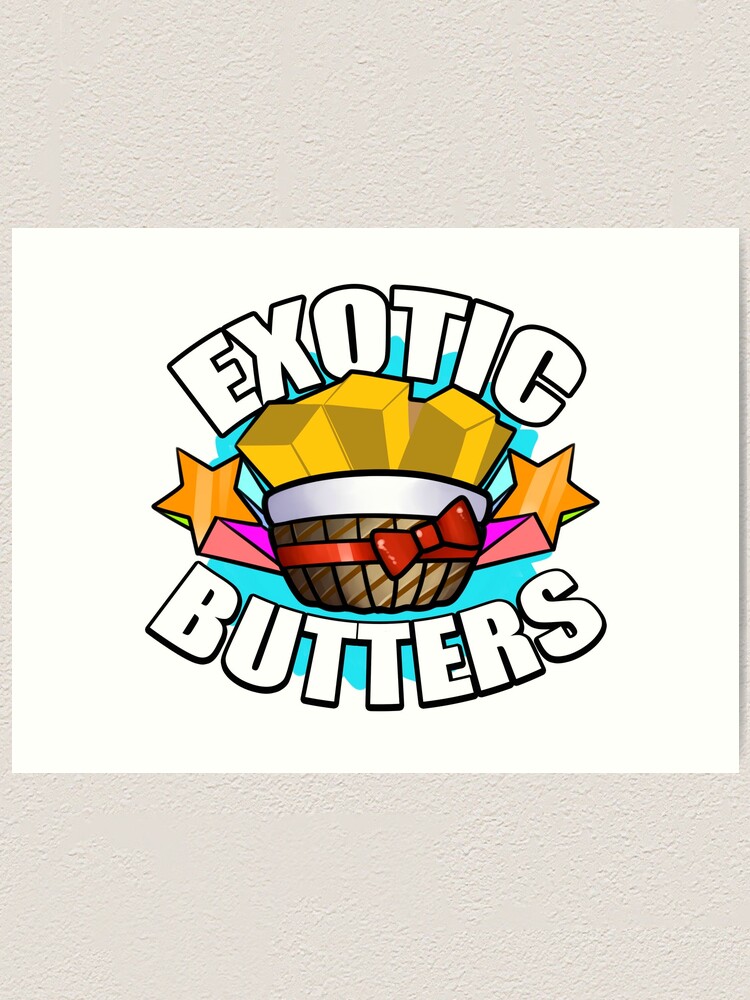 "EXOTIC BUTTERS!" Art Print for Sale by tragicdesignerl | Redbubble