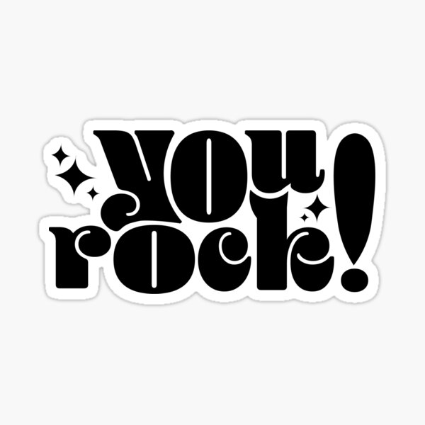 "you rock" Sticker by maddifly | Redbubble