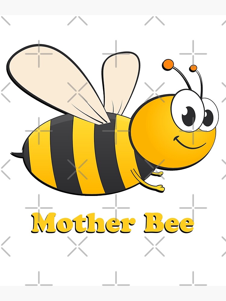 "Mother BEE" Poster for Sale by Birdtheman12345 | Redbubble