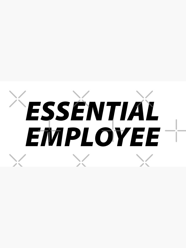"Essential Employee" Poster for Sale by chrismanubag | Redbubble