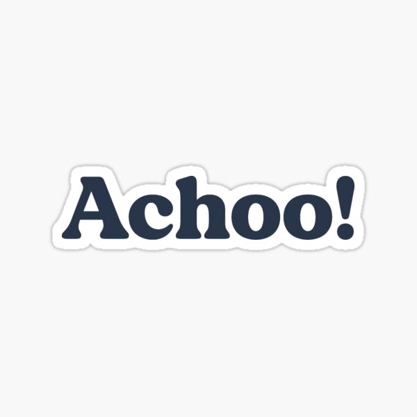 Achoo Stickers | Redbubble