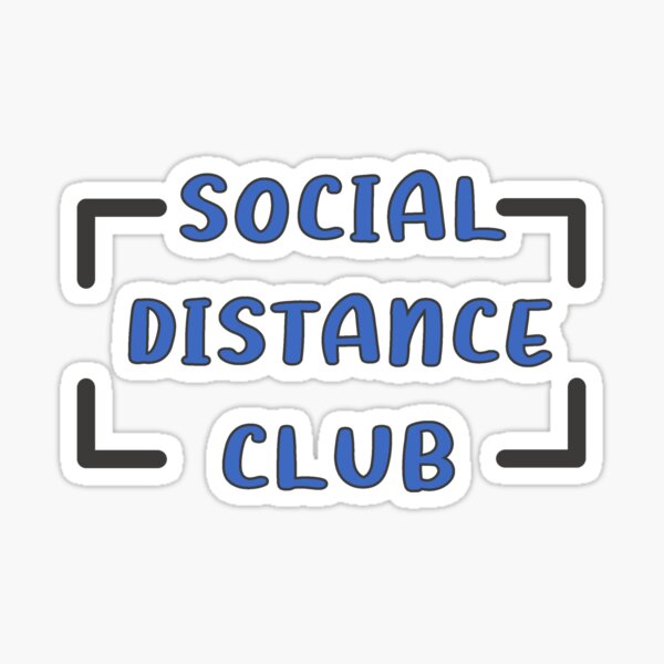 "SOCIAL DISTANCE CLUB" Sticker for Sale by ILYASLAB | Redbubble