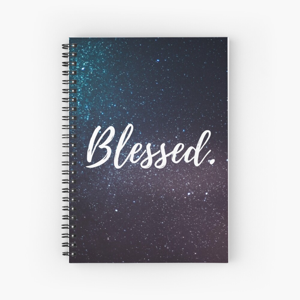 "Blessed" Spiral Notebook by Impurrfectlife | Redbubble