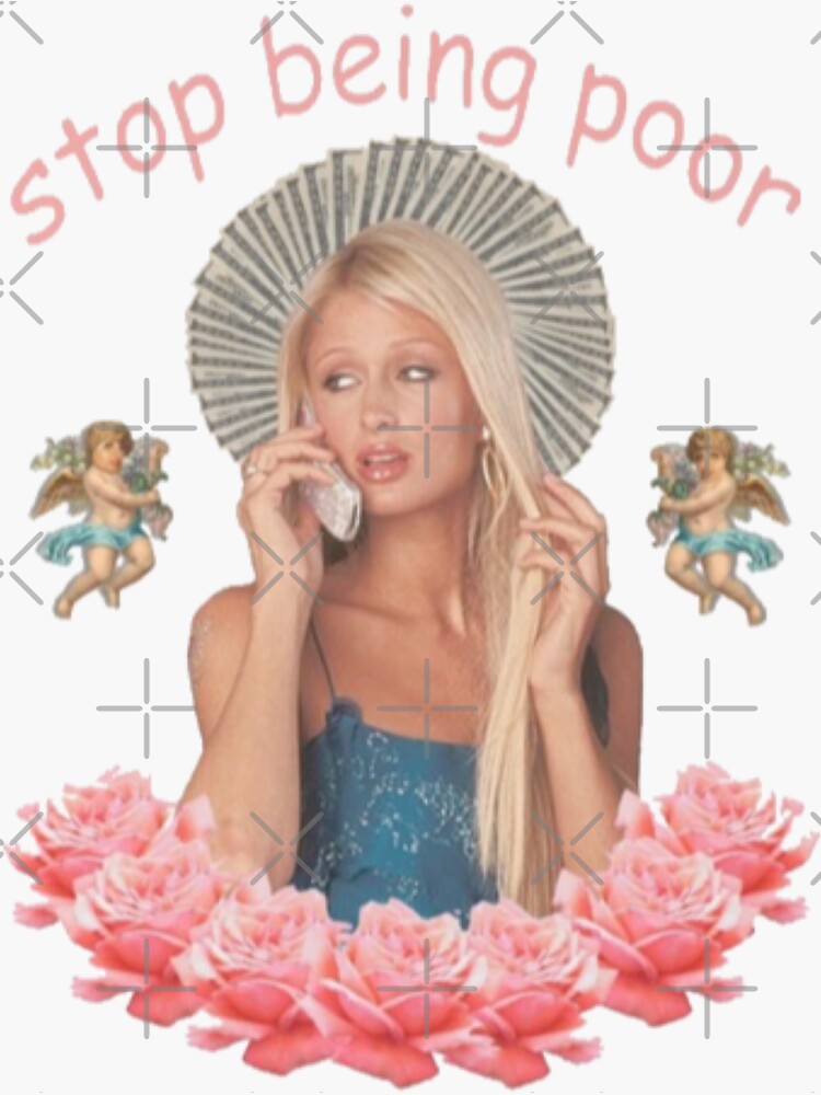 "stop being poor" Sticker for Sale by james-heath | Redbubble