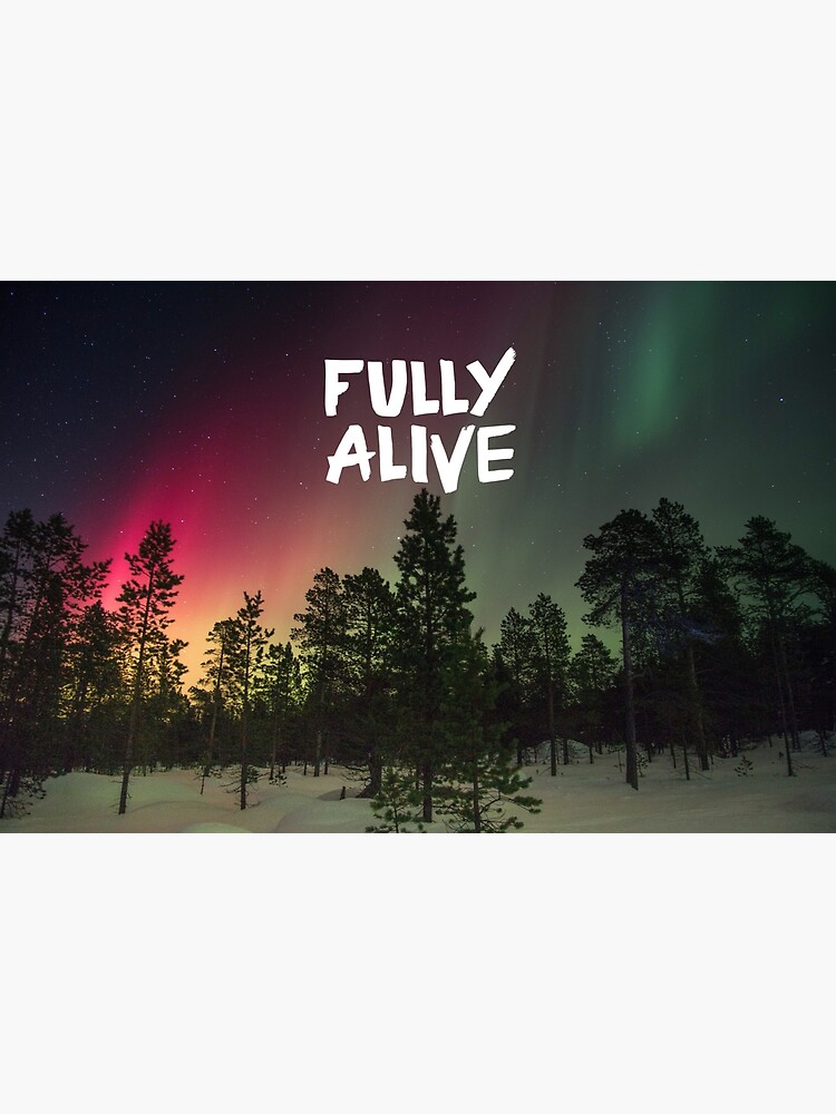"Fully Alive" Poster for Sale by bubbliciousart | Redbubble