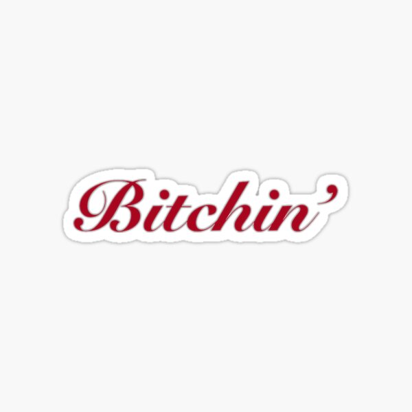 Bitchin Gifts & Merchandise for Sale | Redbubble