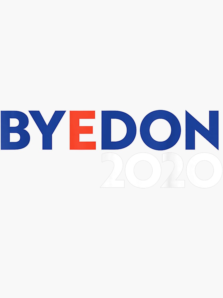 "ByeDon 2020 Biden For President" Sticker for Sale by andrews93 | Redbubble