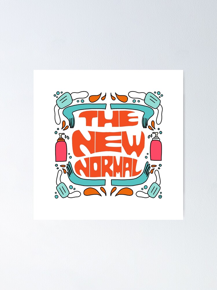 "The new normal" Poster for Sale by gabbadelgado | Redbubble