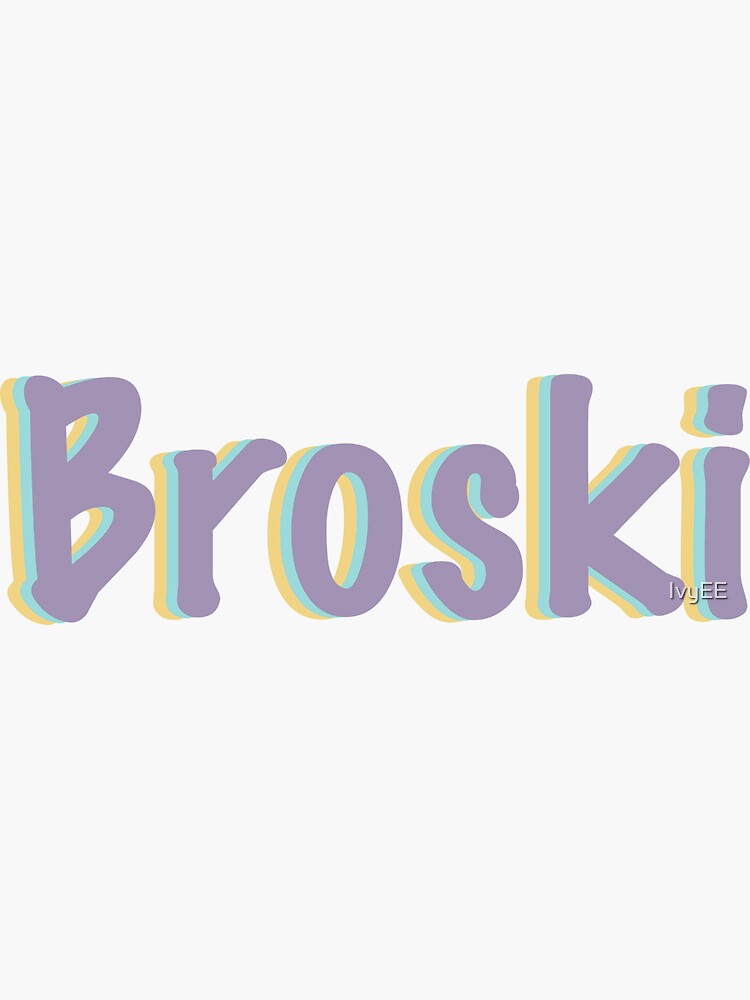 "Broski" Sticker for Sale by IvyEE | Redbubble